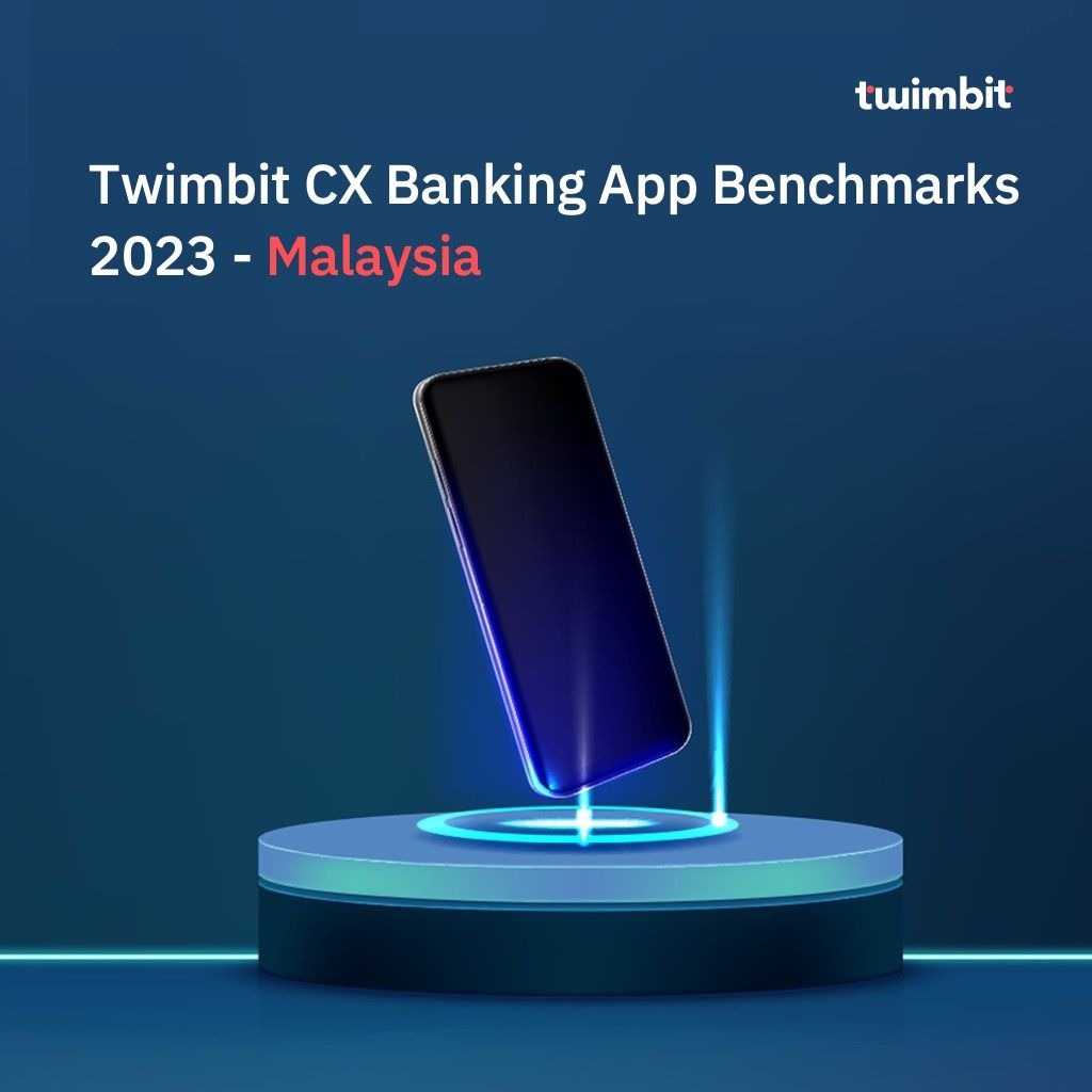 Twimbit CX Banking App Benchmarks 2023 - Malaysia - CelcomDigi