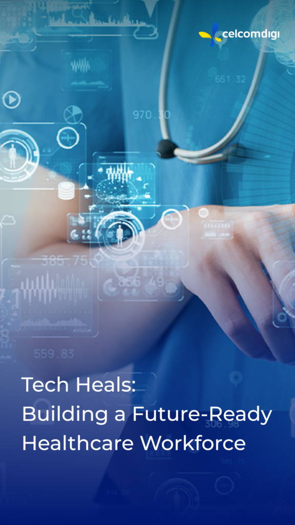 Tech Heals: Building a Future-Ready Healthcare Workforce in Malaysia ...