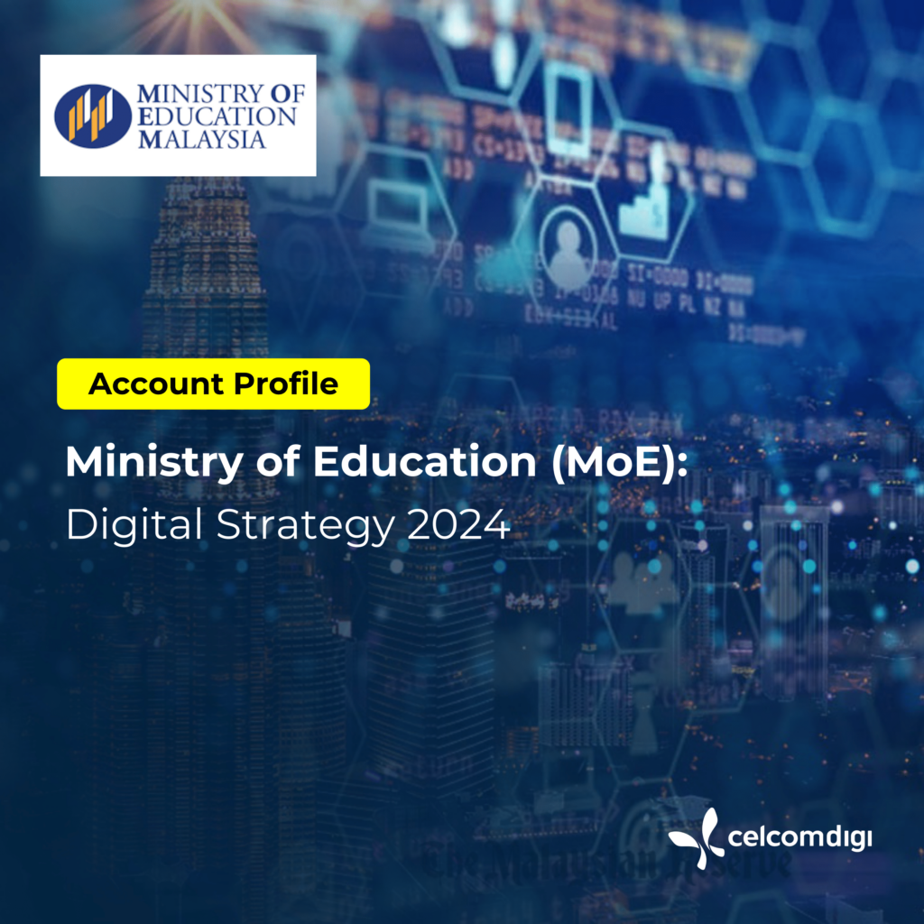 Ministry of Education (MoE): Digital Strategy 2024 - CelcomDigi
