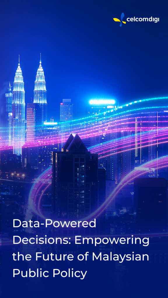 Data-Powered Decisions: Empowering the Future of Malaysian Public Policy - CelcomDigi